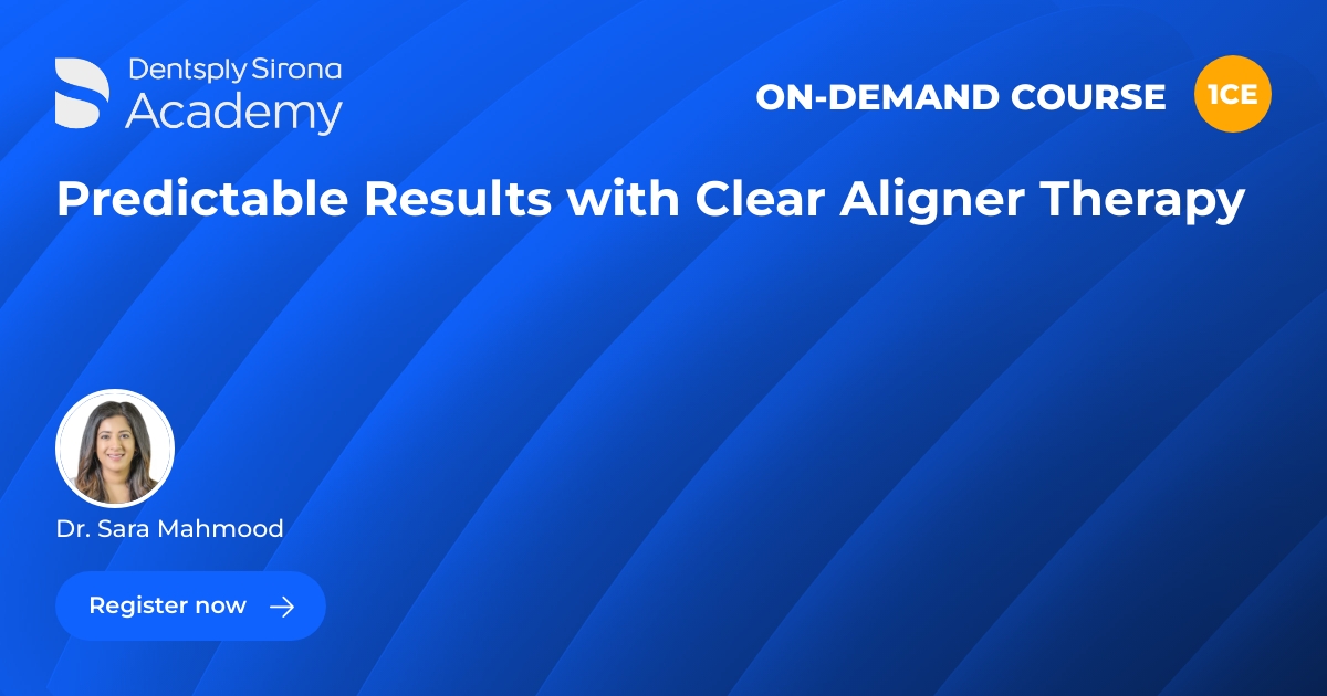 Predictable Results with Clear Aligner Therapy - Webinar - Dentsply ...